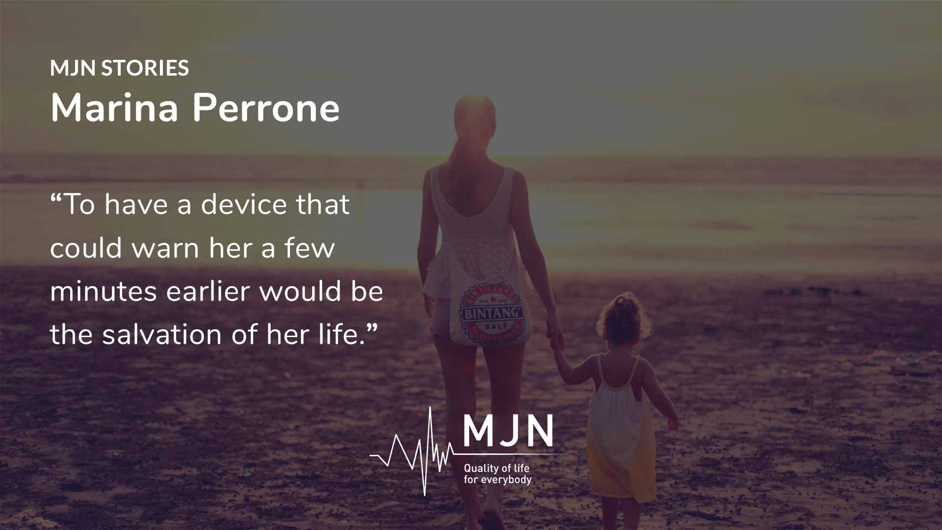 Marina Perrone: To have a device that could warn her a few minutes ...